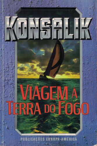 Viagem à Terra do Fogo | de Konsalik | Filipe Sousa Lopes - Alfarrabista